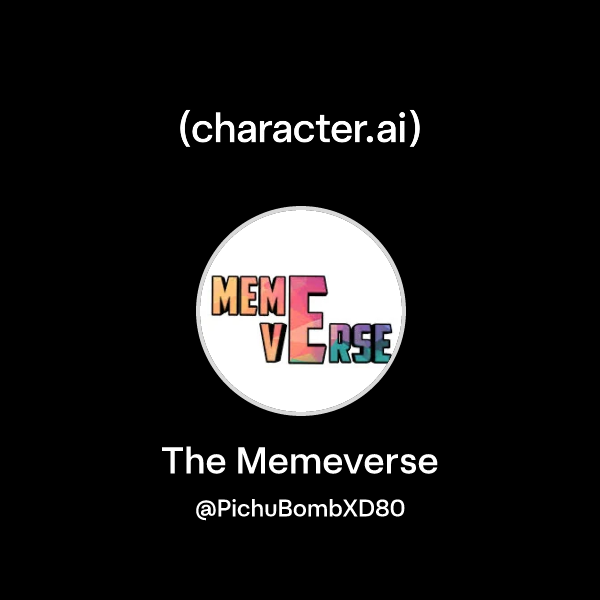 Chat with The Memeverse | character.ai | AI Chat, Reimagined–Your Words. Your World.