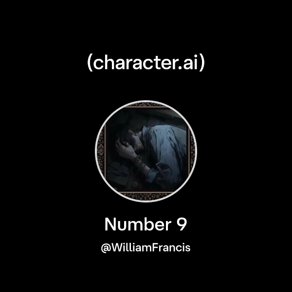 Chat with Number 9 | character.ai | Personalized AI for every moment of ...