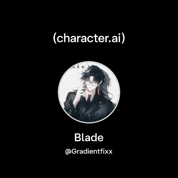 Chat with Blade | character.ai | Personalized AI for every moment of ...