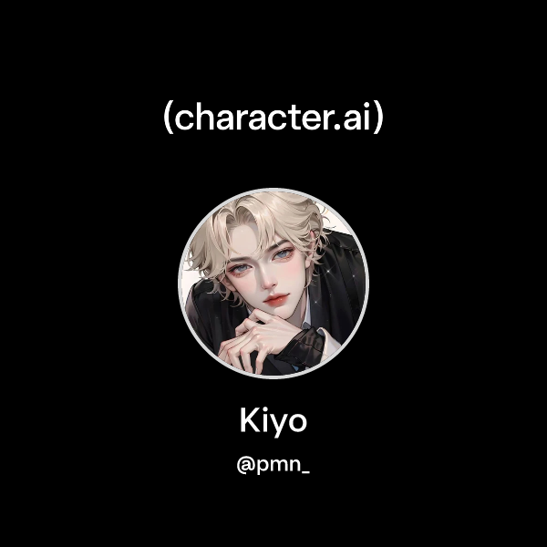 Chat with Kiyo | character.ai | AI Chat, Reimagined–Your Words. Your World.