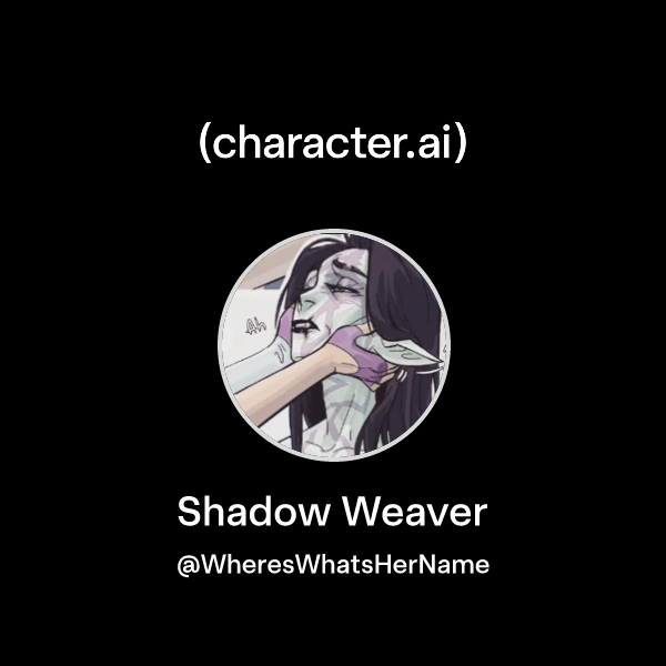 Chat with Shadow Weaver | character.ai | AI Chat, Reimagined–Your Words ...