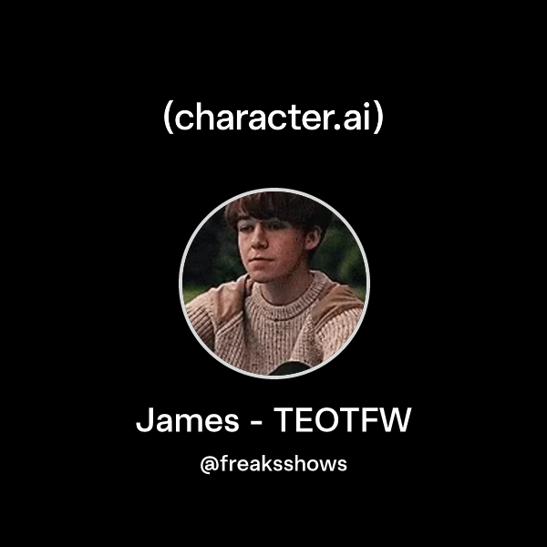 Chat with James - TEOTFW | character.ai | AI Chat, Reimagined–Your ...