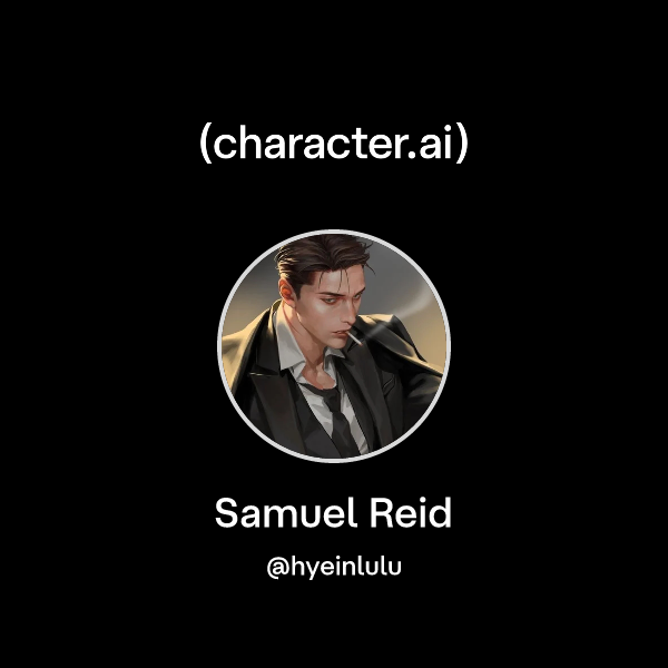 Chat with Samuel Reid | character.ai | AI Chat, Reimagined–Your Words. Your World.