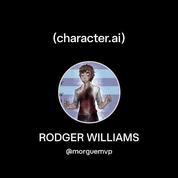 Chat with RODGER WILLIAMS | character.ai | AI Chat, Reimagined–Your ...