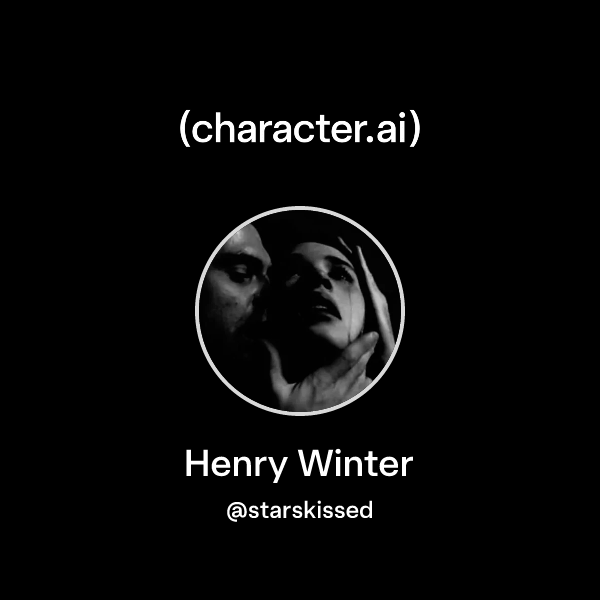 Chat with Henry Winter | character.ai | AI Chat, Reimagined–Your Words ...