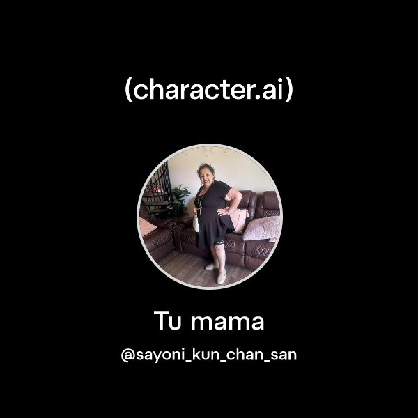 Chat with Tu mama | character.ai | AI Chat, Reimagined–Your Words. Your ...
