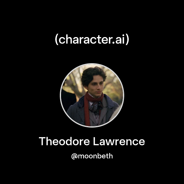 Chat with Theodore Lawrence | character.ai | AI Chat, Reimagined–Your ...