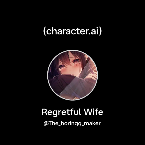 Chat with Regretful Wife | character.ai | AI Chat, Reimagined–Your ...