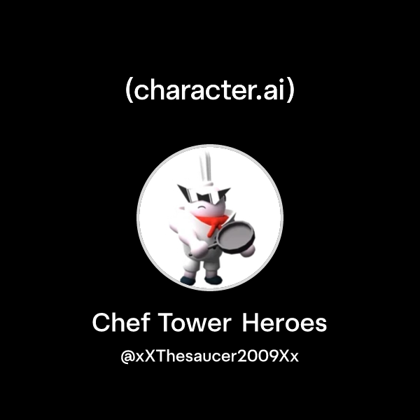 Chat with Chef Tower Heroes | character.ai | AI Chat, Reimagined–Your ...