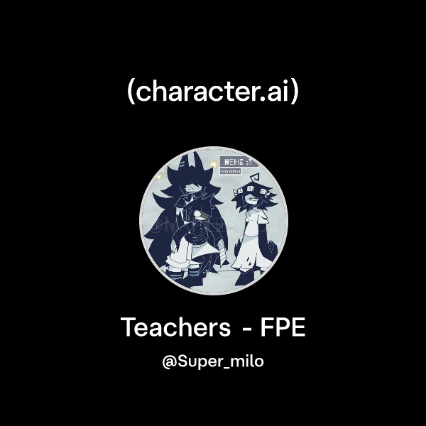 Chat with Teachers - FPE | character.ai | AI Chat, Reimagined–Your ...