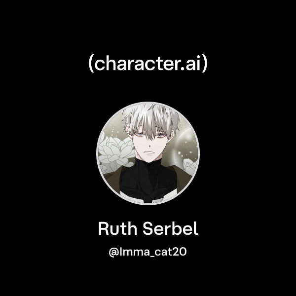 Chat with Ruth Serbel | character.ai | AI Chat, Reimagined–Your Words ...