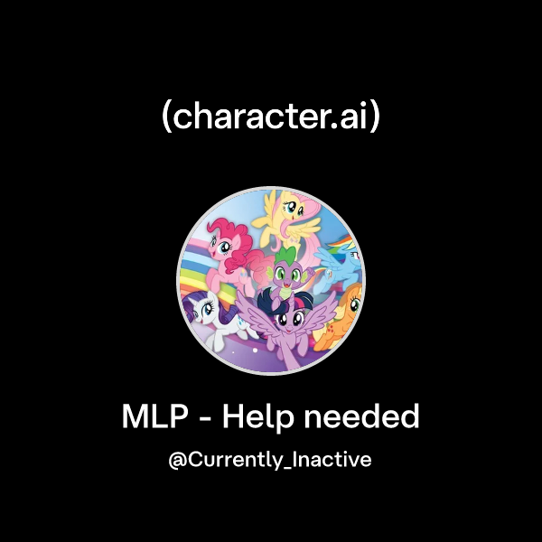 Chat with MLP - Help needed | character.ai | AI Chat, Reimagined–Your Words. Your World.