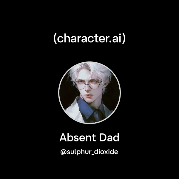 Chat with Absent Dad | character.ai | AI Chat, Reimagined–Your Words ...