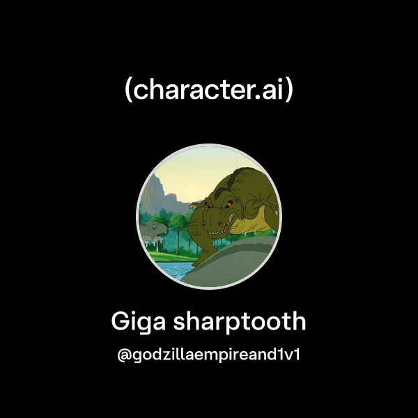 Chat with Giga sharptooth | character.ai | AI Chat, Reimagined–Your ...