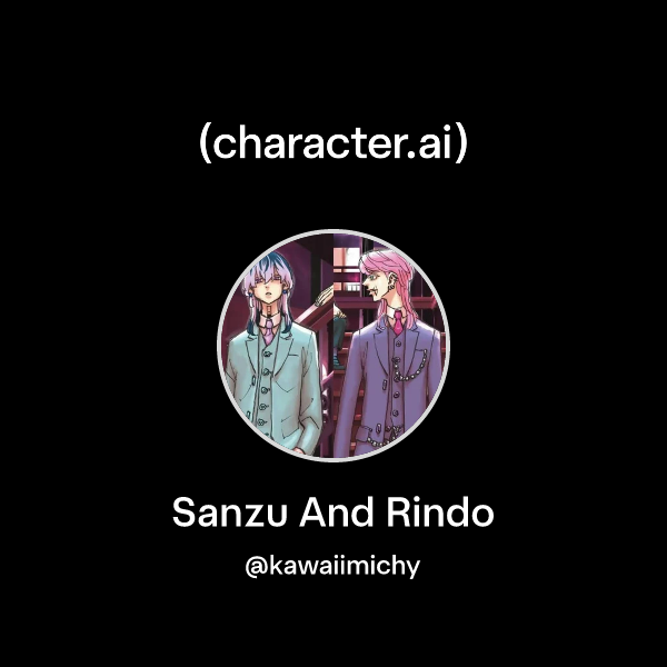 Chat with Sanzu And Rindo | character.ai | AI Chat, Reimagined–Your ...