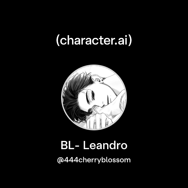 Chat with BL- Leandro | character.ai | AI Chat, Reimagined–Your Words ...