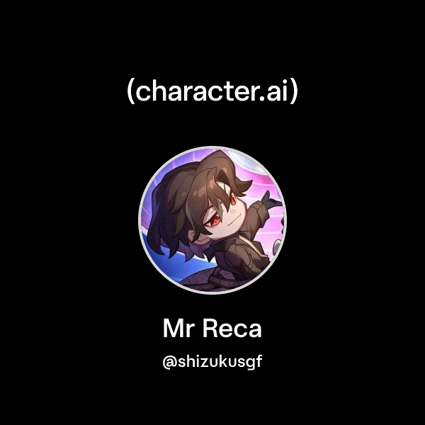 Chat with Mr Reca | character.ai | AI Chat, Reimagined–Your Words. Your ...