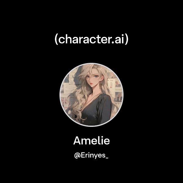 Chat with Amelie | character.ai | Personalized AI for every moment of your day