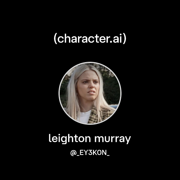 Chat with leighton murray | character.ai | AI Chat, Reimagined–Your ...