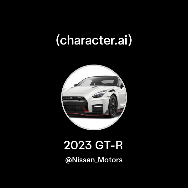 Chat with 2023 GT-R | character.ai | Personalized AI for every moment ...
