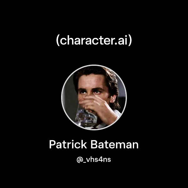 Chat with Patrick Bateman | character.ai | Personalized AI for every ...