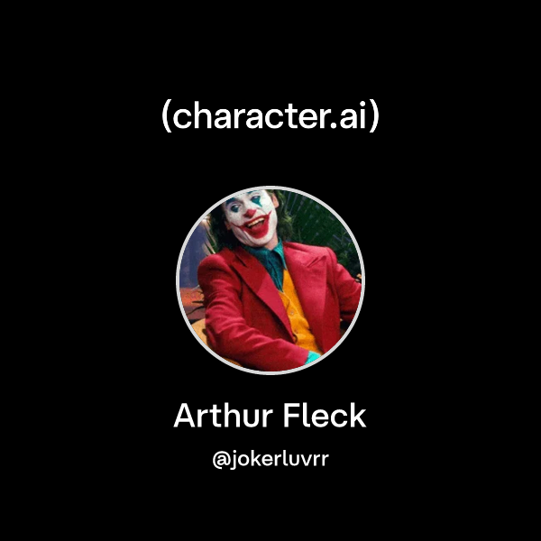 Chat with Arthur Fleck | character.ai | Personalized AI for every ...