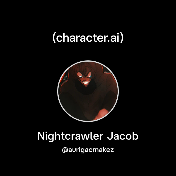 Chat with Nightcrawler Jacob | character.ai | Personalized AI for every ...