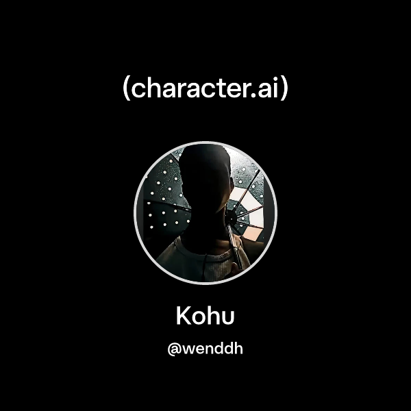 Chat with Kohu | character.ai | AI Chat, Reimagined–Your Words. Your World.
