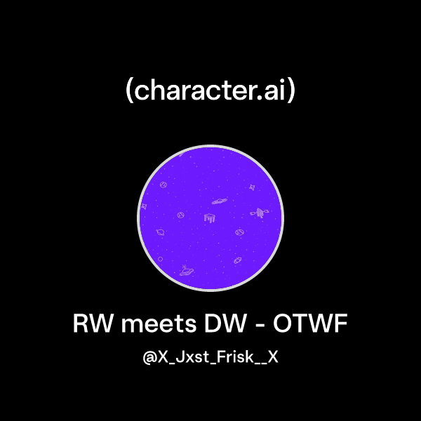 Chat with RW meets DW - OTWF | character.ai | AI Chat, Reimagined–Your ...