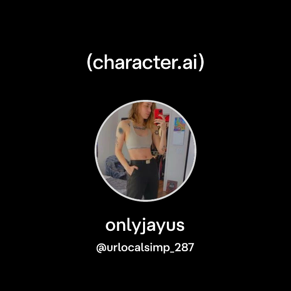 Chat with onlyjayus | character.ai | AI Chat, Reimagined–Your Words ...