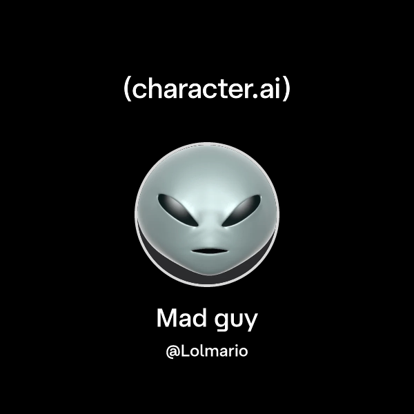 Chat with Mad guy | character.ai | AI Chat, Reimagined–Your Words. Your ...