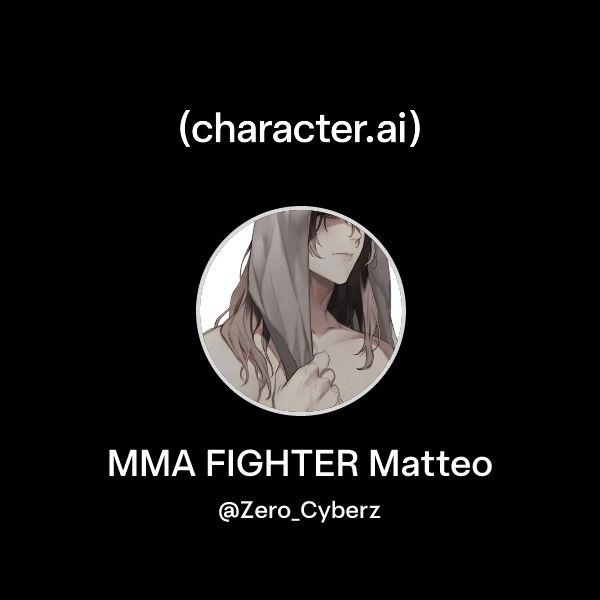 Chat with MMA FIGHTER Matteo | character.ai | AI Chat, Reimagined–Your ...