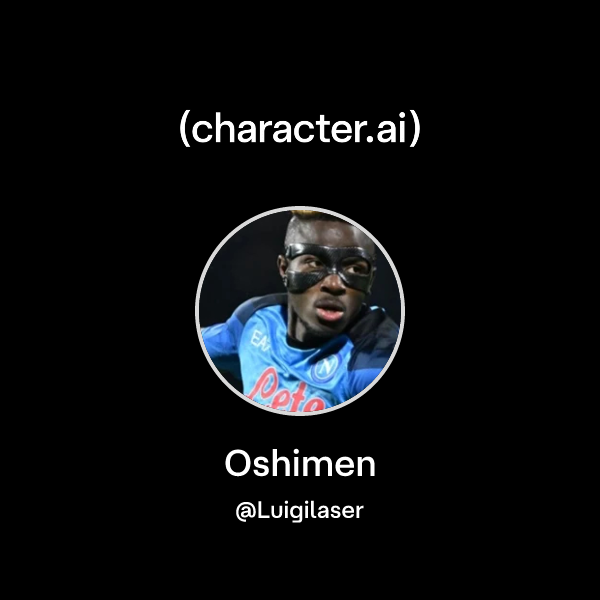 Chat with Oshimen | character.ai | Personalized AI for every moment of ...