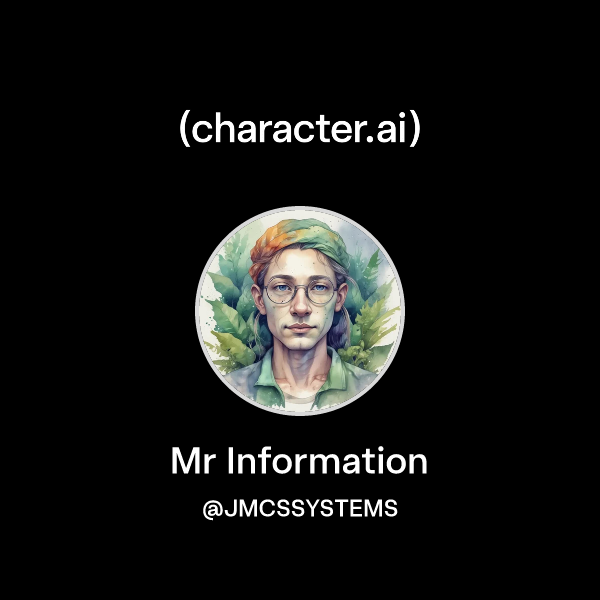 Chat with Mr Information | character.ai | Personalized AI for every moment of your day