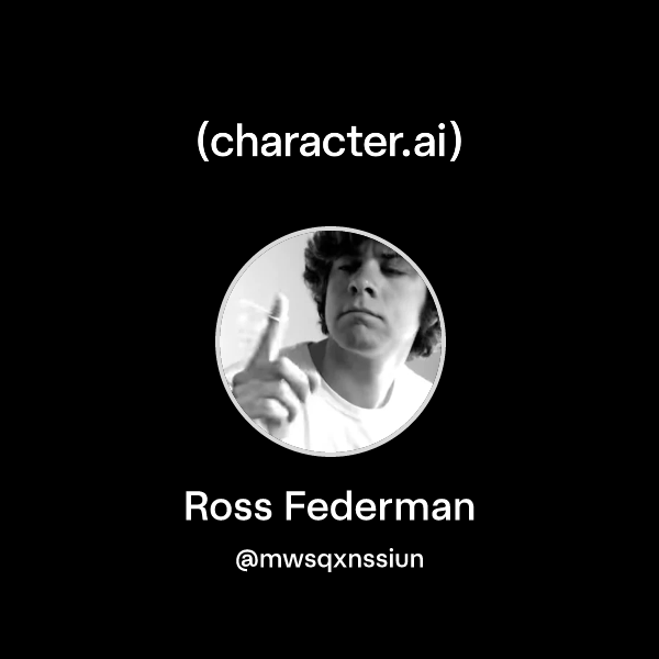 Chat with Ross Federman | character.ai | AI Chat, Reimagined–Your Words ...