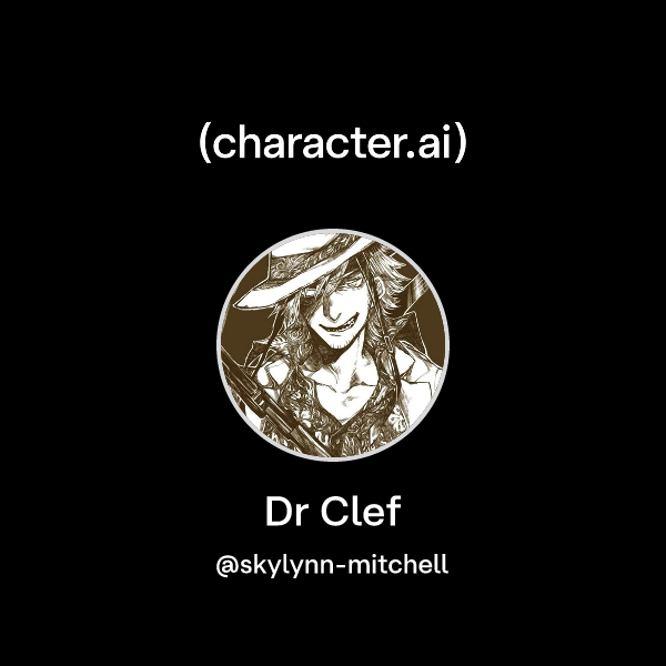 Chat with Dr Clef | character.ai | AI Chat, Reimagined–Your Words. Your World.
