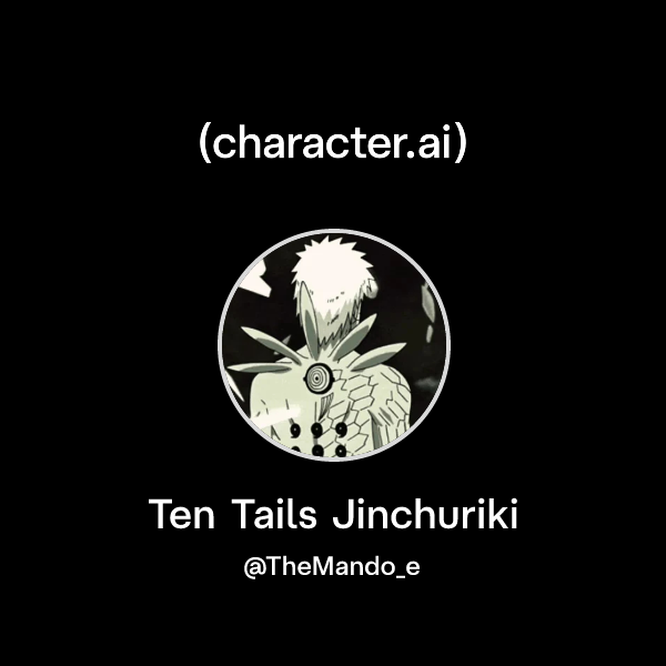 Chat with Ten Tails Jinchuriki | character.ai | AI Chat, Reimagined ...