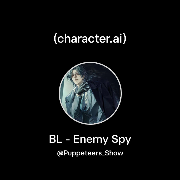 Chat with BL - Enemy Spy | character.ai | AI Chat, Reimagined–Your ...
