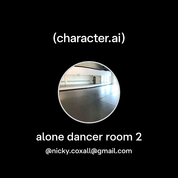 Chat with alone dancer room 2 | character.ai | Personalized AI for every moment of your day