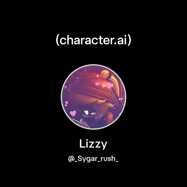 Chat with Lizzy | character.ai | AI Chat, Reimagined–Your Words. Your ...