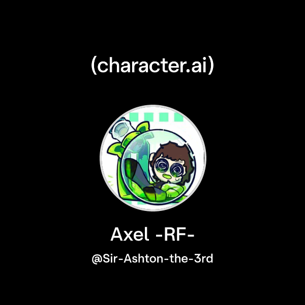 Chat with Axel -RF- | character.ai | AI Chat, Reimagined–Your Words. Your World.