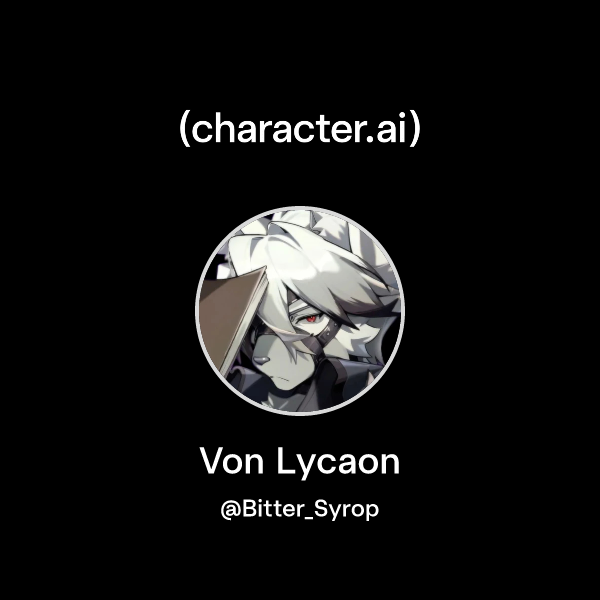 Chat with Von Lycaon | character.ai | Personalized AI for every moment ...