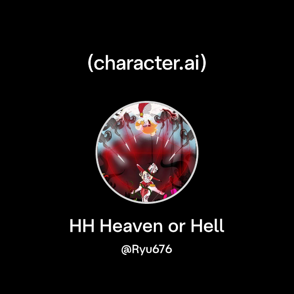 Chat with HH Heaven or Hell | character.ai | AI Chat, Reimagined–Your ...
