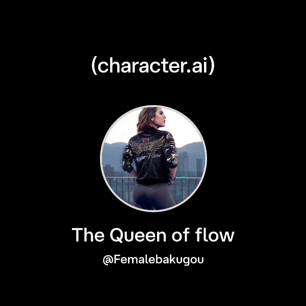 Chat with The Queen of flow | character.ai | Personalized AI for every ...