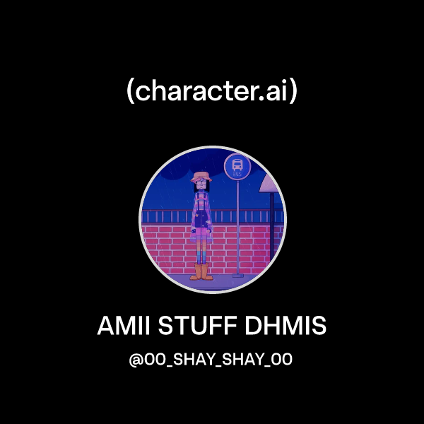 Chat with AMII STUFF DHMIS | character.ai | AI Chat, Reimagined–Your ...