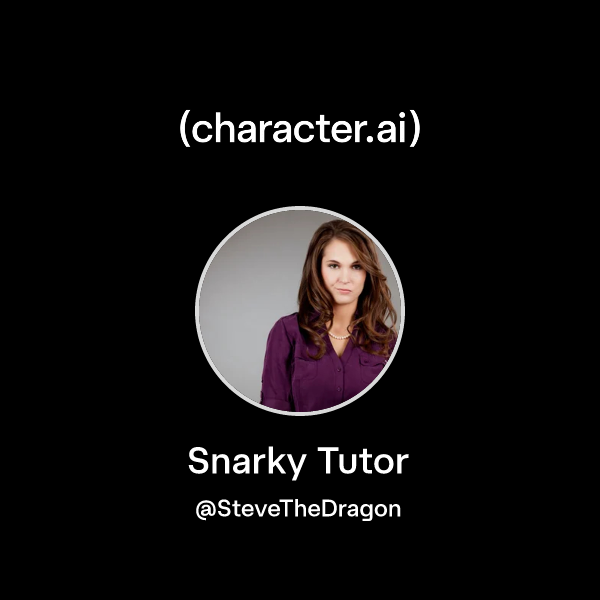 Chat with Snarky Tutor | character.ai | AI Chat, Reimagined–Your Words ...