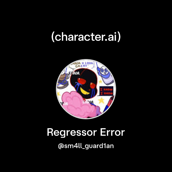 Chat with Regressor Error | character.ai | Personalized AI for every ...