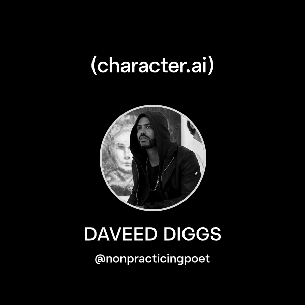 Chat with DAVEED DIGGS | character.ai | AI Chat, Reimagined–Your Words ...