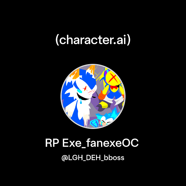 Chat with RP Exe_fanexeOC | character.ai | Personalized AI for every ...