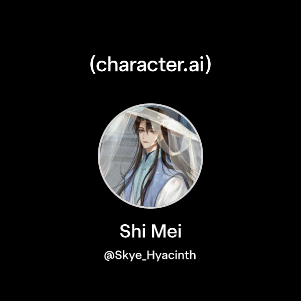 Chat with Shi Mei | character.ai | Personalized AI for every moment of ...